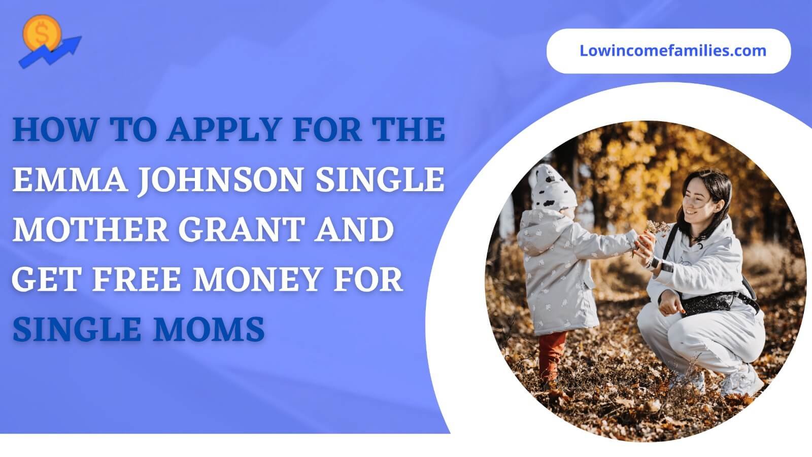 Emma Johnson Single Mother Grant 2023 [Apply Today] | Low Income Families
